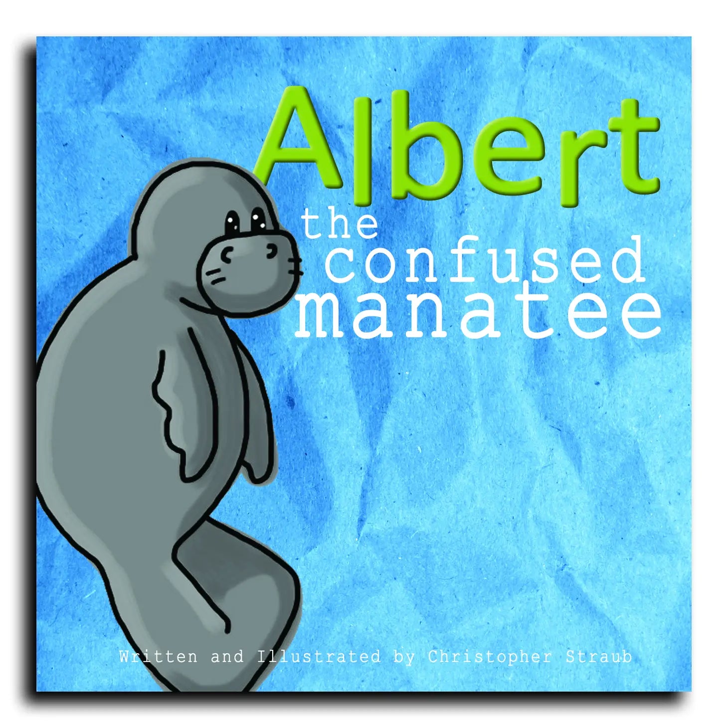 Albert the Confused Manatee Hardcover Book – Little Roo's MN, LLC